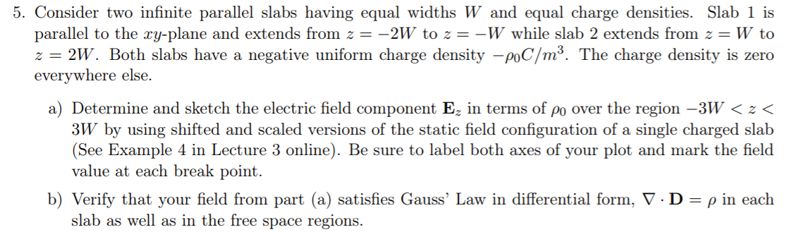 Solved 5. Consider two infinite parallel slabs having equal | Chegg.com