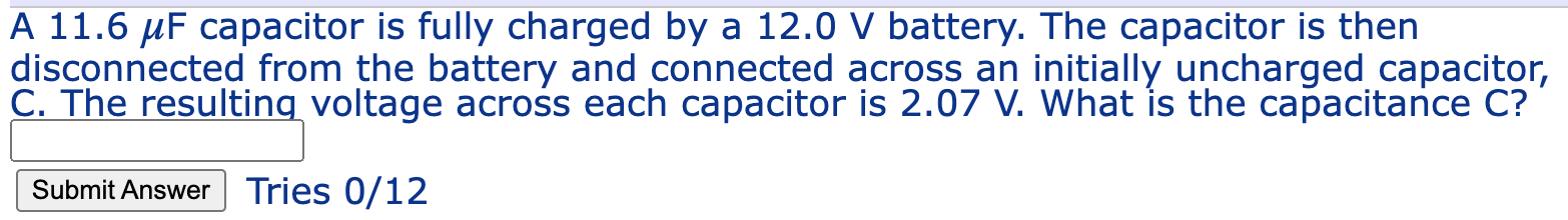 Solved A 11.6μF capacitor is fully charged by a 12.0 V | Chegg.com