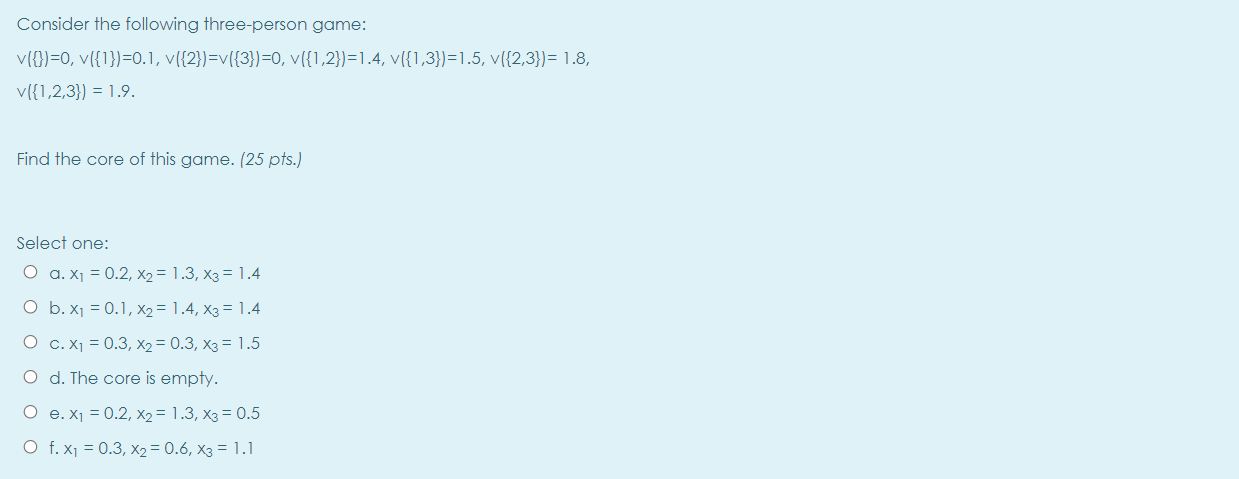 Solved Consider the following three-person game: v({})=0, | Chegg.com