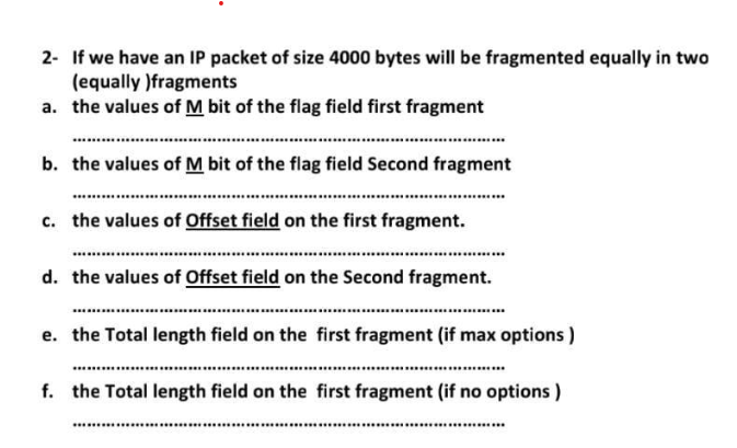 Solved 2- If we have an IP packet of size 4000 bytes will be | Chegg.com