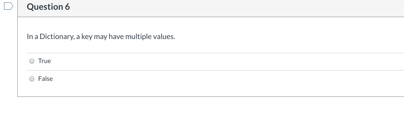 Solved D Question 6 In a Dictionary, a key may have multiple | Chegg.com