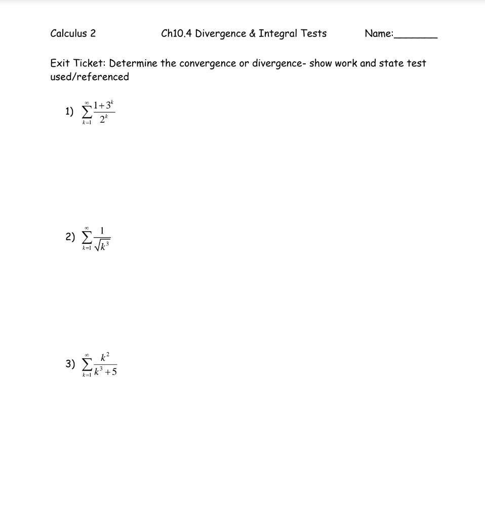 Solved Calculus 2 Ch10.4 Divergence & Integral Tests Name: | Chegg.com