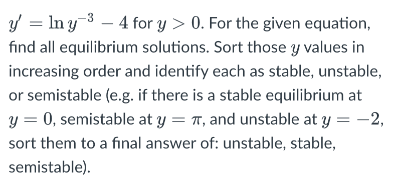 Solved y′=lny−3−4 for y>0. For the given equation, find all | Chegg.com