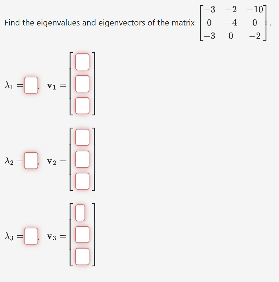 Solved Find the eigenvalues and eigenvectors of ﻿the matrix | Chegg.com