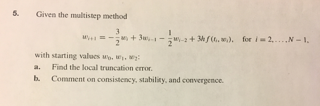 Solved 5. Given the multistep method 3 Wi 3wi-I 2 1 With | Chegg.com