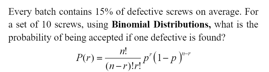 Solved Every batch contains 15% ﻿of defective screws on | Chegg.com