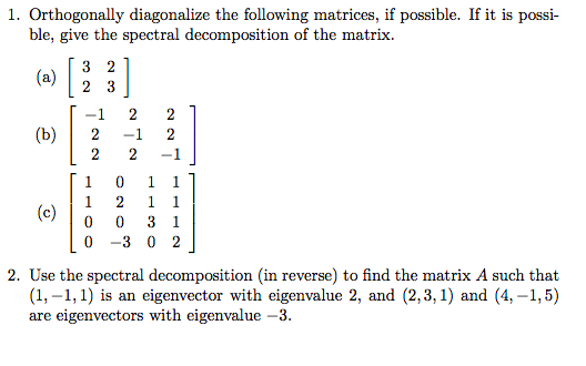 Solved 1. Orthogonally diagonalize the following matrices, | Chegg.com