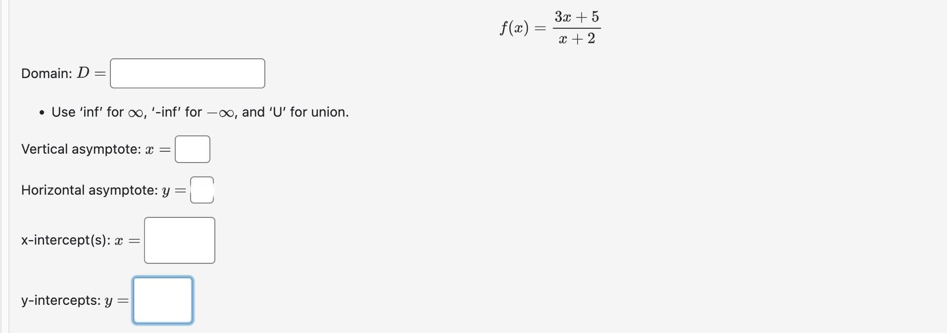 Solved f(x)=x+23x+5 Domain: D= - Use 'inf' for ∞, '-inf' for | Chegg.com