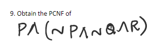 Solved 9. Obtain the PCNF of PA (~PANOUR) | Chegg.com