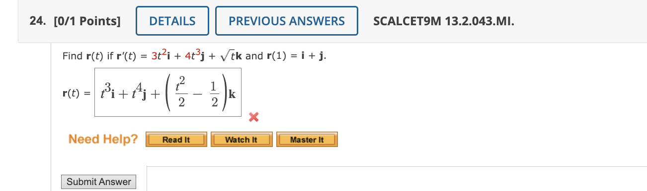 Solved Find r(t) if r′(t)=3t2i+4t3j+tk and r(1)=i+j | Chegg.com