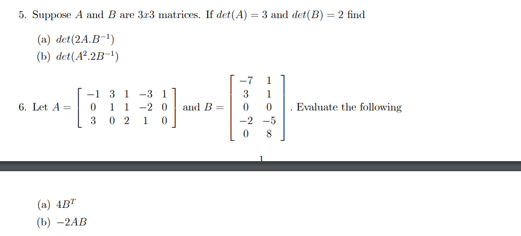5. Suppose A and B are 3x3 matrices. If det(A)=3 and | Chegg.com