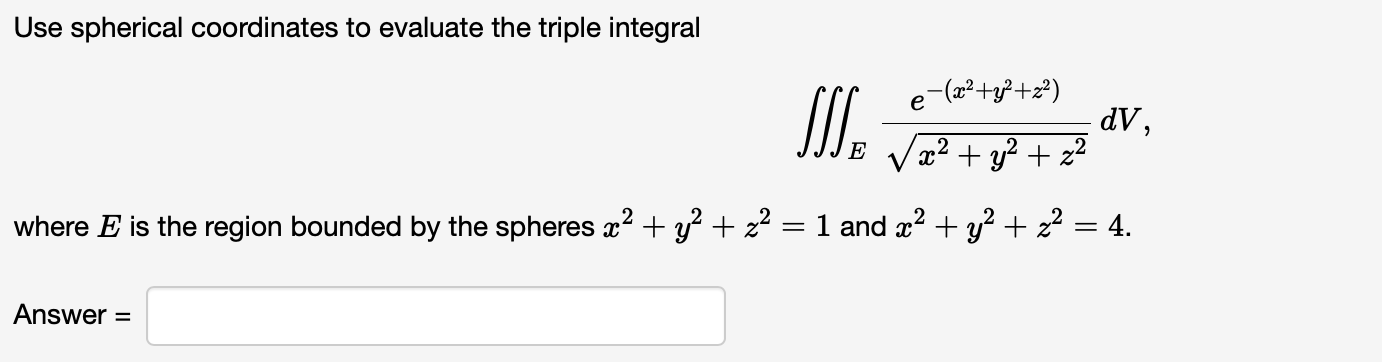 Solved Use spherical coordinates to evaluate the triple | Chegg.com Solved Use spherical coordinates to evaluate the triple | Chegg.com