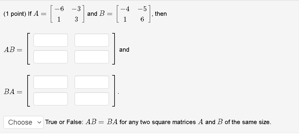Solved 6 -3 4. -5 (1 point) If A= and B= then 1 3 1 6 AB= | Chegg.com