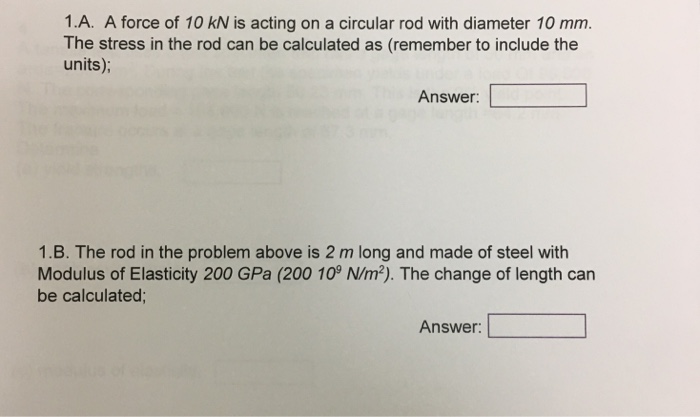 Solved 1.A. A force of 10 kN is acting on a circular rod | Chegg.com