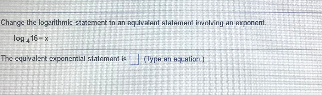Solved Change the logarithmic statement to an equivalent | Chegg.com