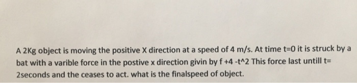 Solved A 2Kg object is moving the positive X direction at a | Chegg.com