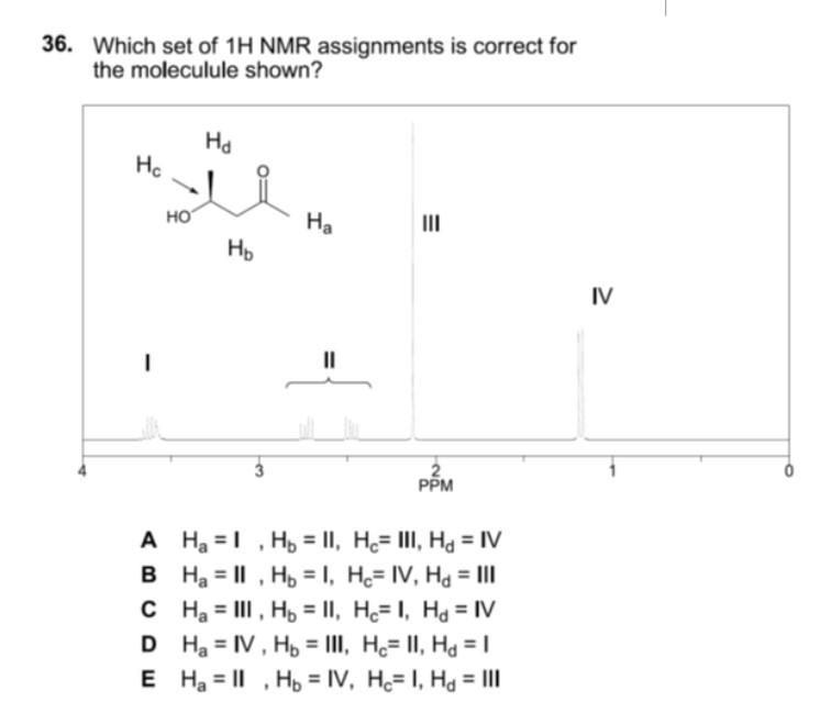 Solved 36. Which set of 1H NMR assignments is correct for | Chegg.com