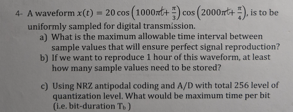 Solved 4-A waveform x(t) : 20 cos (1000mt+ ) cos (2000πtt ), | Chegg.com