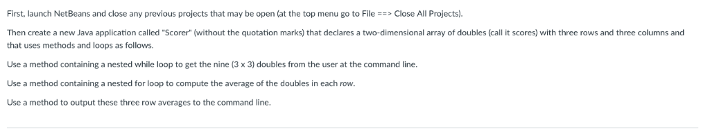 Solved First, launch NetBeans and close any previous | Chegg.com
