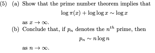 Solved (5) (a) Show that the prime number theorem implies | Chegg.com