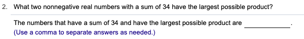 Solved 2. What two nonnegative real numbers with a sum of 34 | Chegg.com
