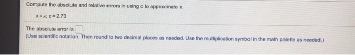 Solved Compute the absolute and relative errors in using c | Chegg.com