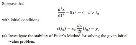 Solved dt2 Suppose that d2x - 5x2 = 0, t > to with initial | Chegg.com