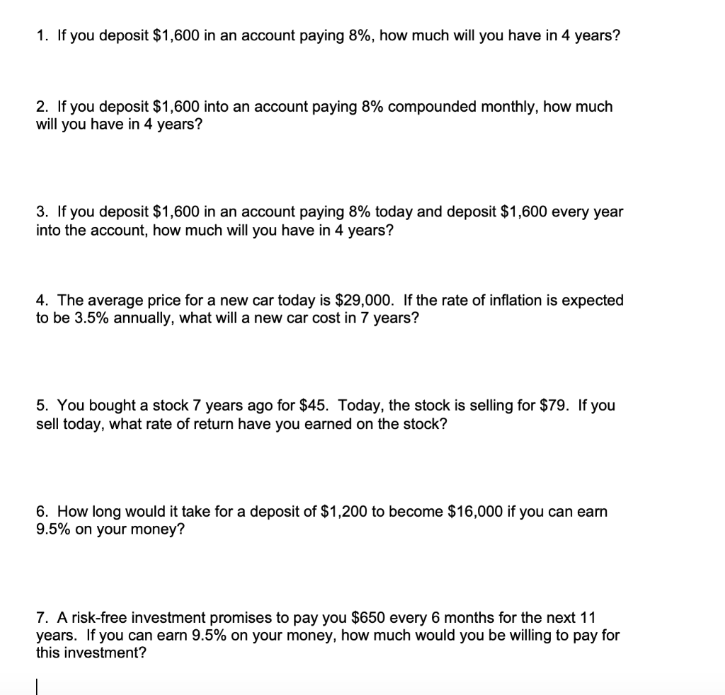 Solved 1. If you deposit $1,600 in an account paying 8%, how | Chegg.com Solved 1. If you deposit $1,600 in an account paying 8%, how | Chegg.com