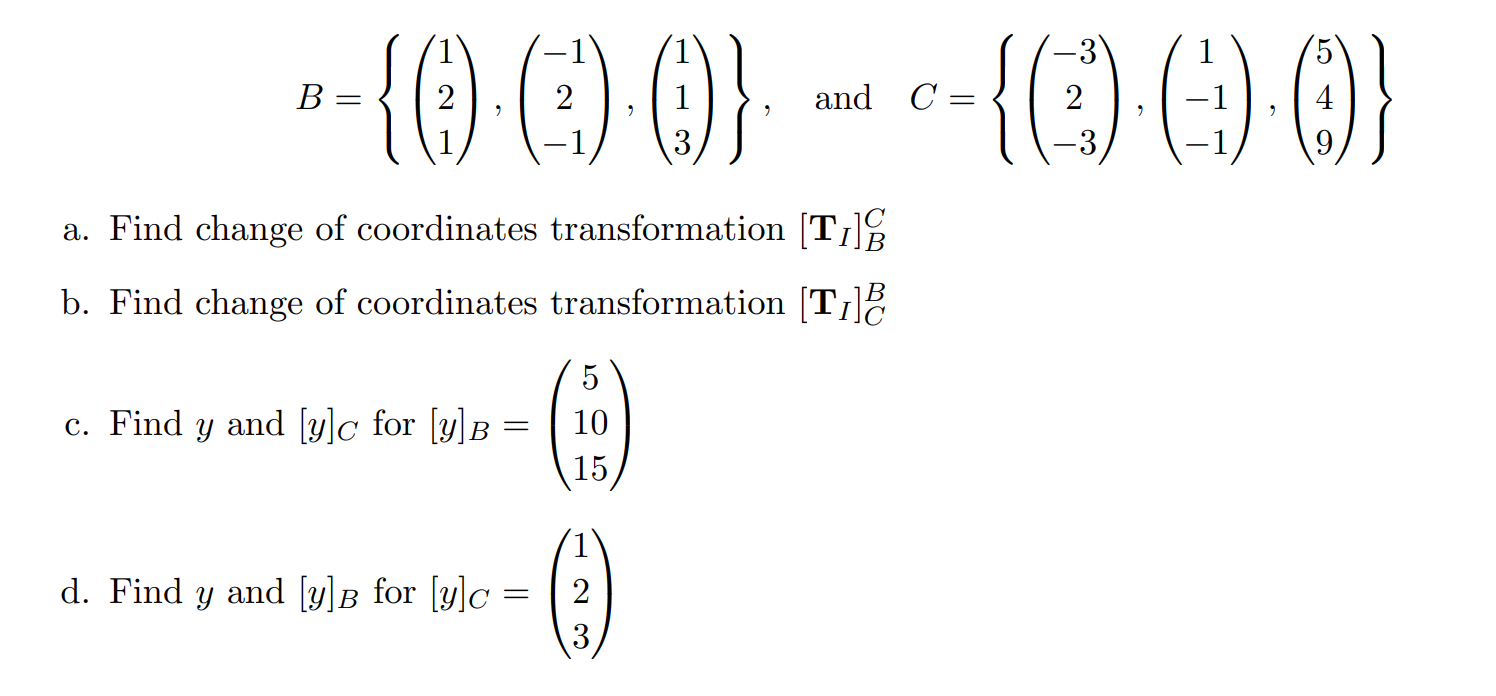 B=⎩⎨⎧⎝⎛121⎠⎞,⎝⎛−12−1⎠⎞,⎝⎛113⎠⎞⎭⎬⎫, and | Chegg.com