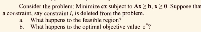 Solved Consider the problem: Minimize cx subject to Ax 2 b, | Chegg.com