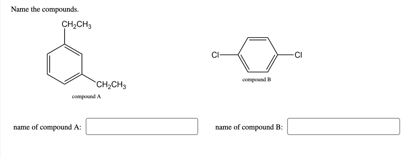Solved Name the compounds. CH2CH3 compound B CH2CH3 compound | Chegg.com