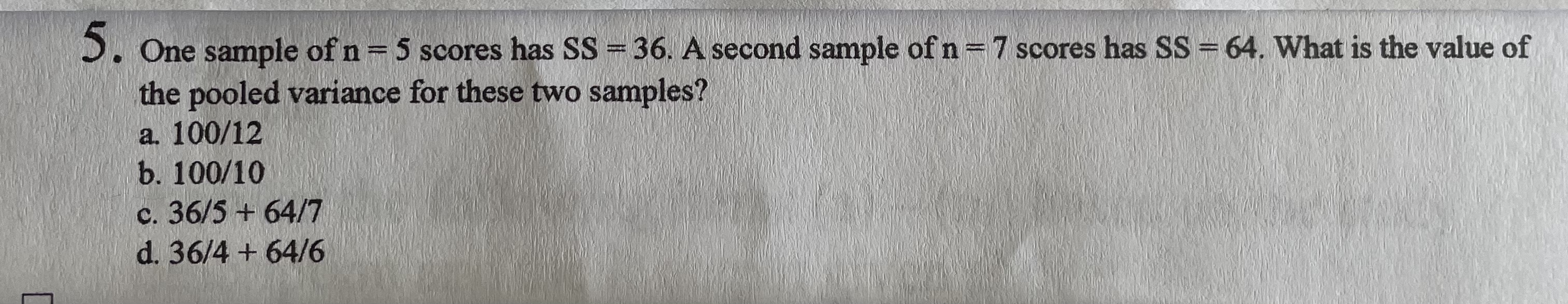 Solved 5. One sample of n=5 scores has SS=36. A second | Chegg.com