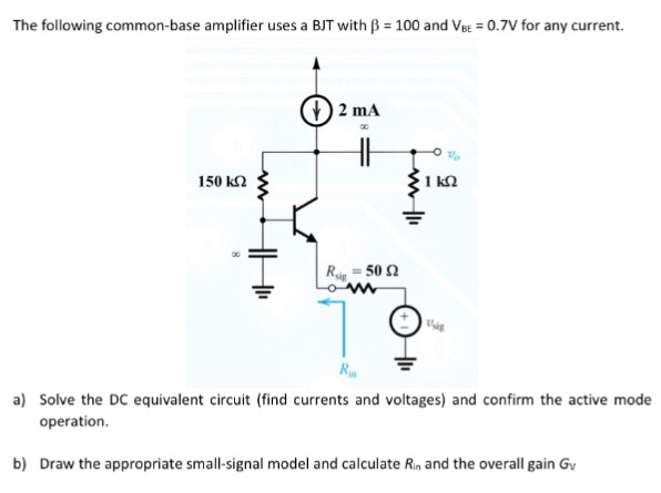 Solved The following common-base amplifier uses a BJT with | Chegg.com