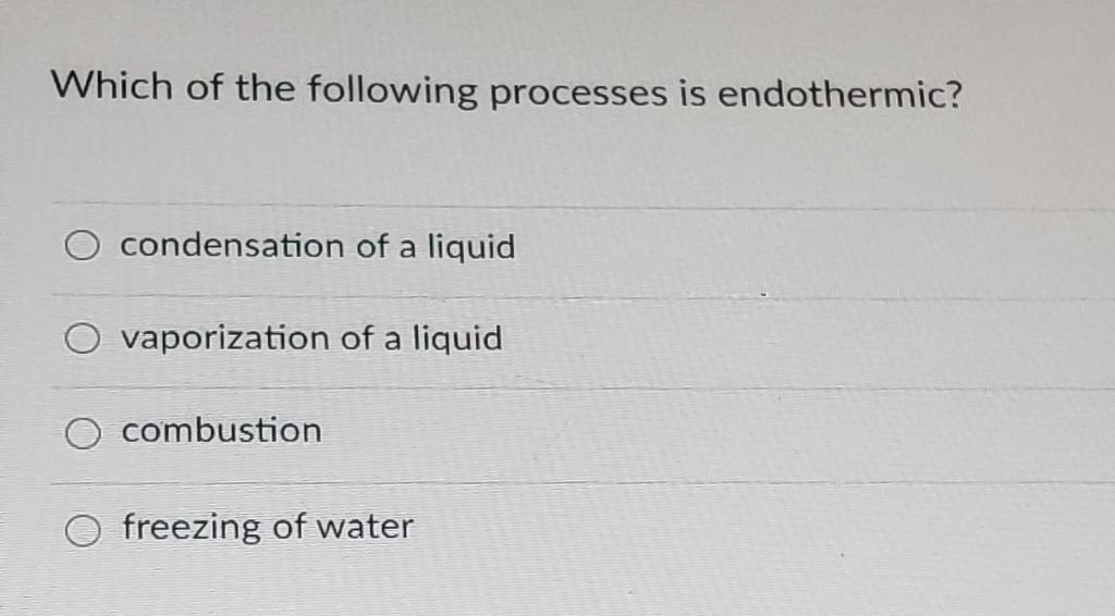 Solved Which of the following processes is endothermic? | Chegg.com