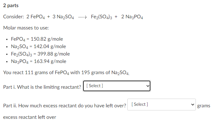 Solved 2 parts Consider: 2 FePO4 + 3 Na2SO4 - Fe2(SO4)3 + 2 | Chegg.com