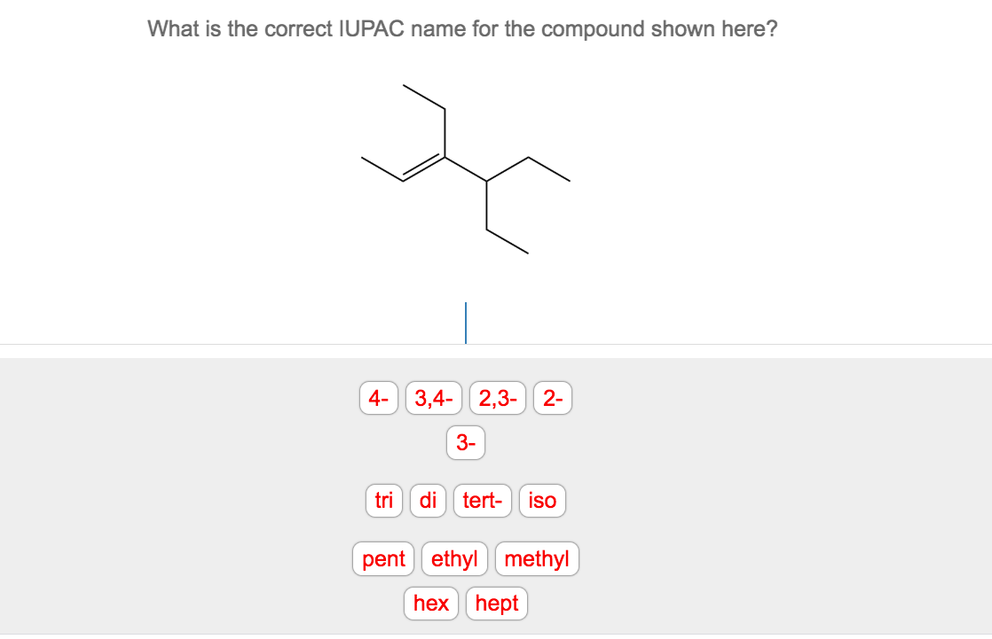 Solved What is the correct IUPAC name for the compound shown | Chegg.com