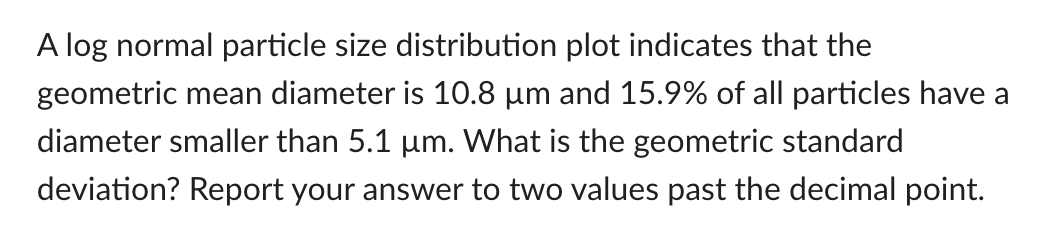 Solved A log normal particle size distribution plot | Chegg.com