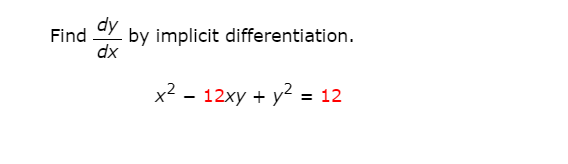 Solved Find dy dx by implicit differentiation. x2 – 12xy + | Chegg.com