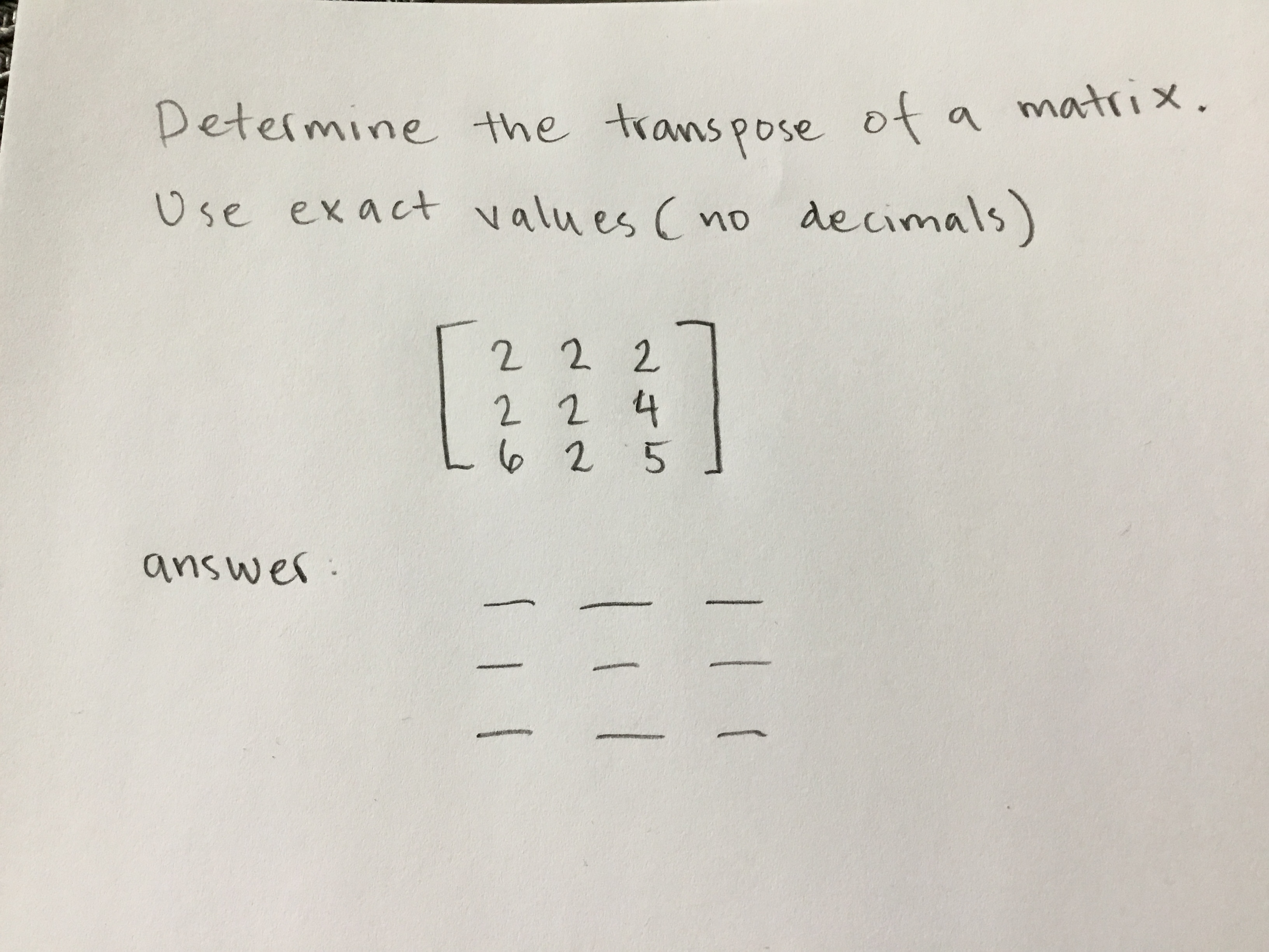 Solved Determine the transpose of a matrix. Use exact values | Chegg.com