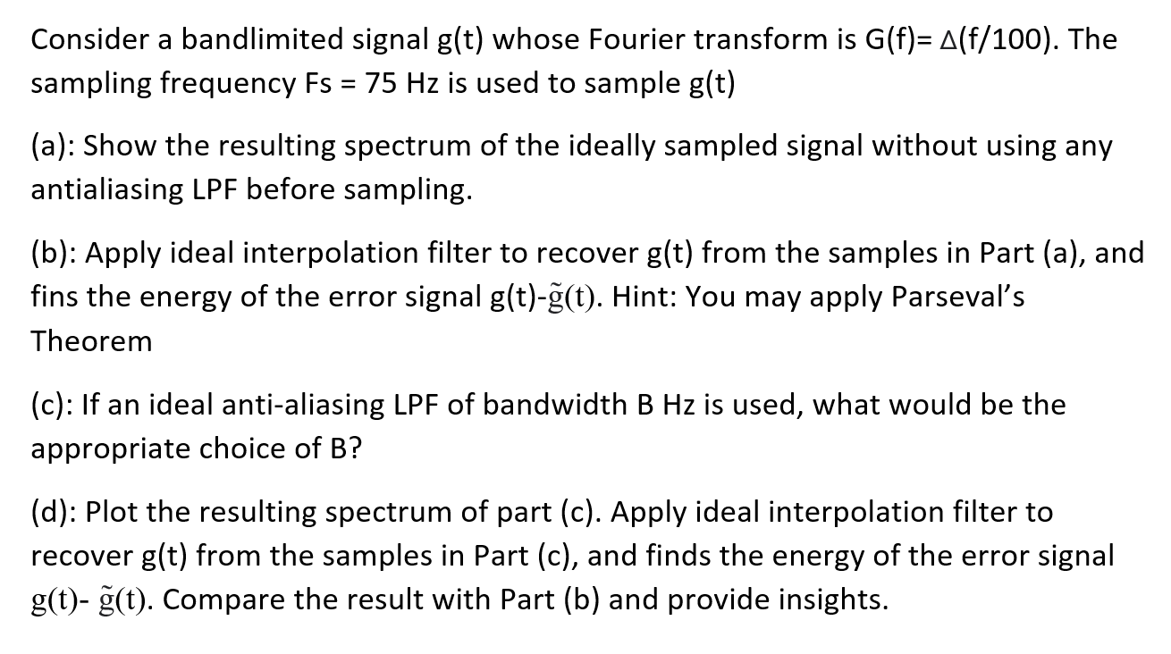 Solved Consider a bandlimited signal g(t) whose Fourier | Chegg.com