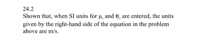 Solved Shown that, when SI units for mu_0 and E_0 are | Chegg.com