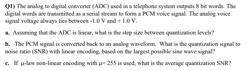Solved Q1) The analog to digital converter (ADC) used in a | Chegg.com