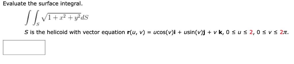 Solved Evaluate the surface integral S is the helicoid with | Chegg.com