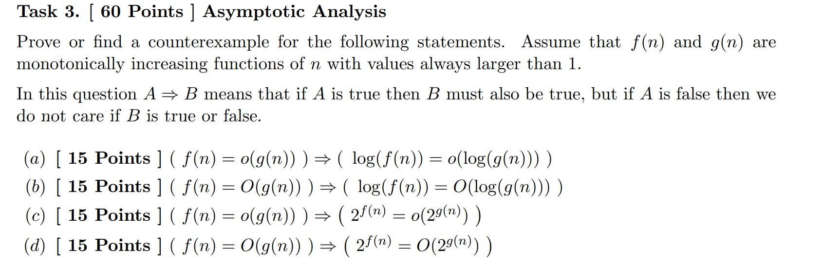 Solved Task 3. [ 60 Points ] Asymptotic Analysis Prove or | Chegg.com