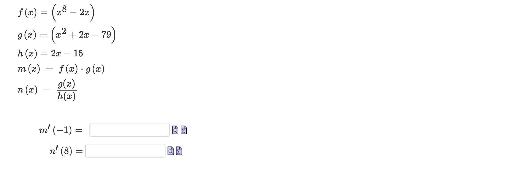 Solved f(x)=(x8−2x)g(x)=(x2+2x−79)h(x)=2x−15m(x)=f(x)⋅g(x)n( | Chegg.com