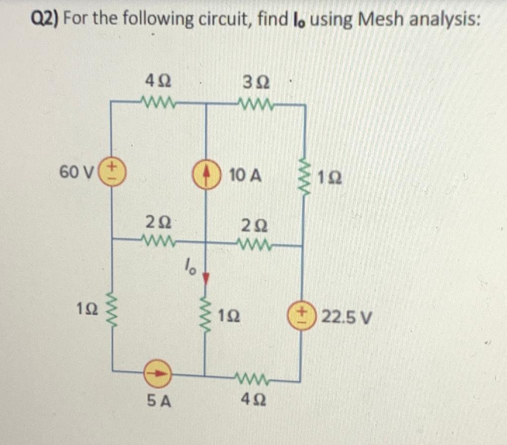 Solved Q2) For the following circuit, find lo using Mesh | Chegg.com