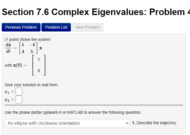 Solved Section 7.6 Complex Eigenvalues: Problem Previous | Chegg.com