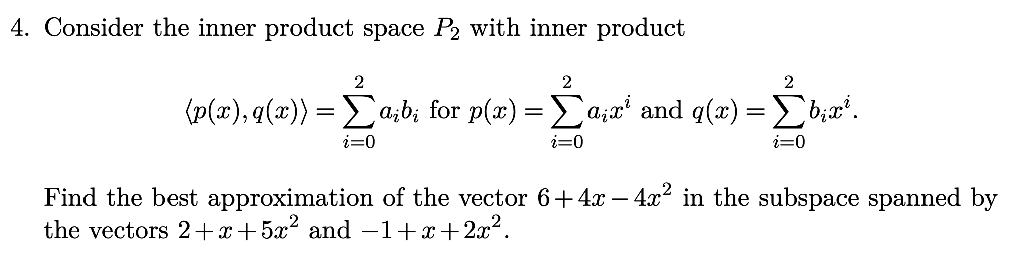 Solved Consider the inner product space P2 ﻿with inner | Chegg.com