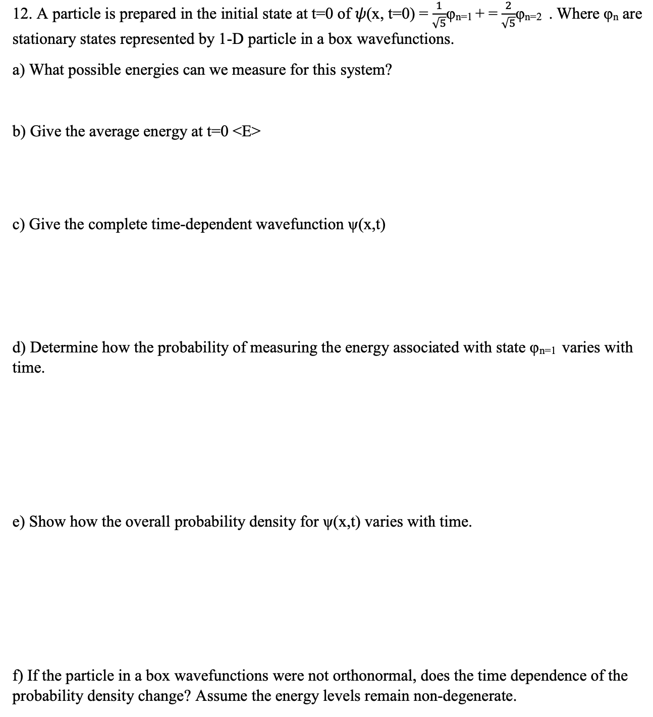 Solved 12. A particle is prepared in the initial state at | Chegg.com