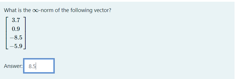 Solved What is the ∞-norm of the following vector? | Chegg.com